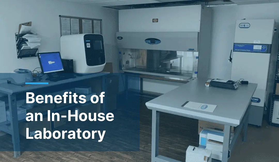 3 Key Benefits of Building an In-House Laboratory