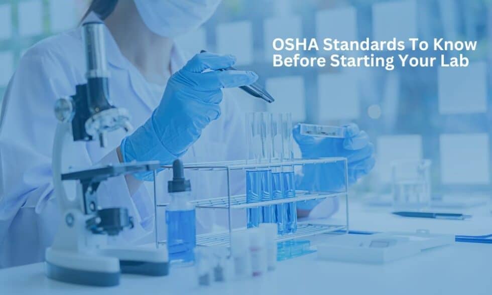 OSHA Standards to Know Before Starting Your Lab