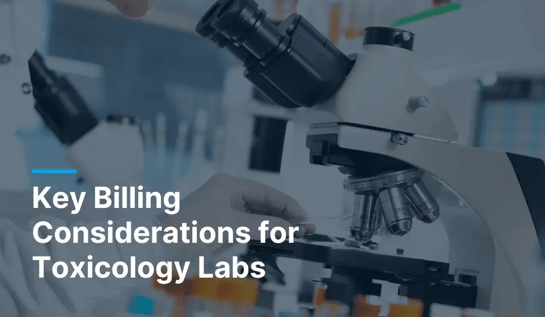 Key Billing Considerations for Toxicology Labs