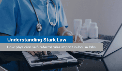 Understanding Stark Law and Its Impact on Physician Office Labs